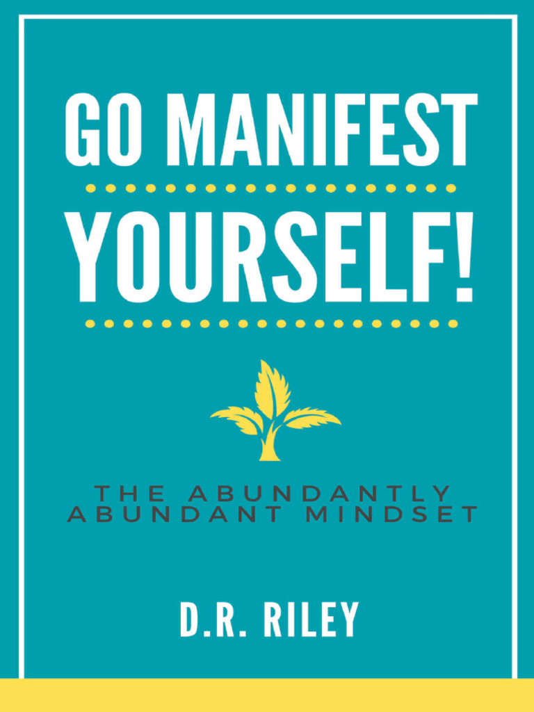 Go Manifest Yourself - DR Riley | PDF | Reality | Happiness