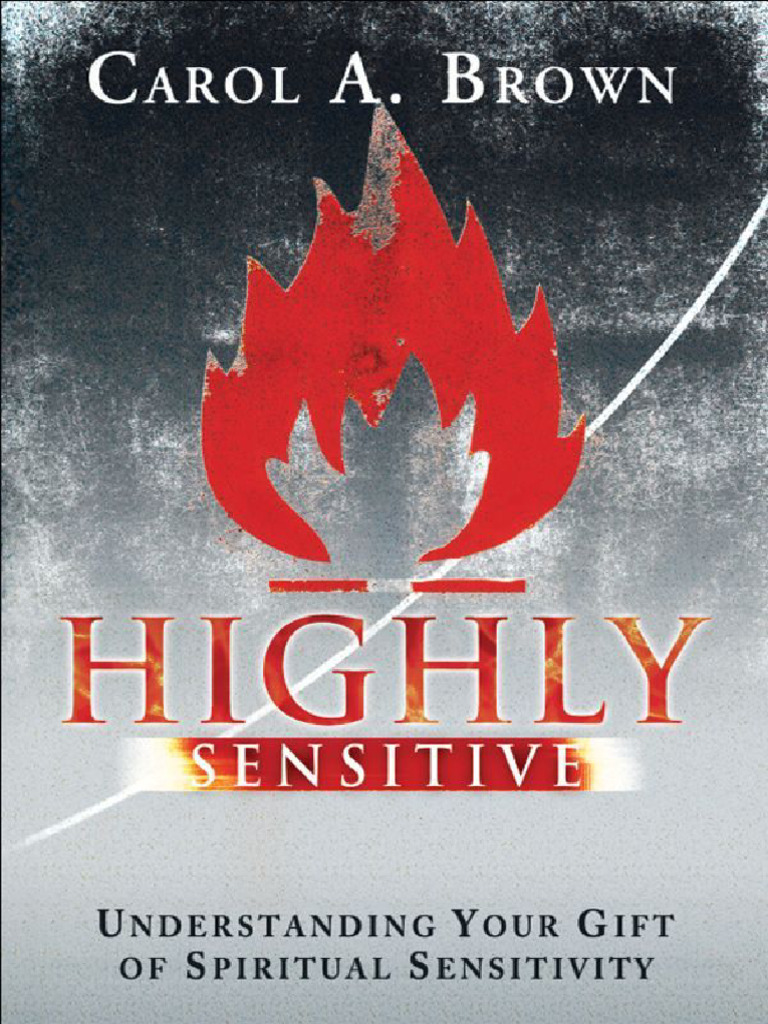 Highly Sensitive Understanding Your Gift of Spiritual Sensitivity | PDF ...