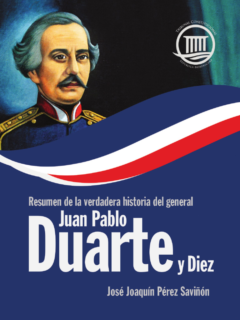 Resumen de La Verdadera Historia de Juan Pablo Duarte | PDF | República ...