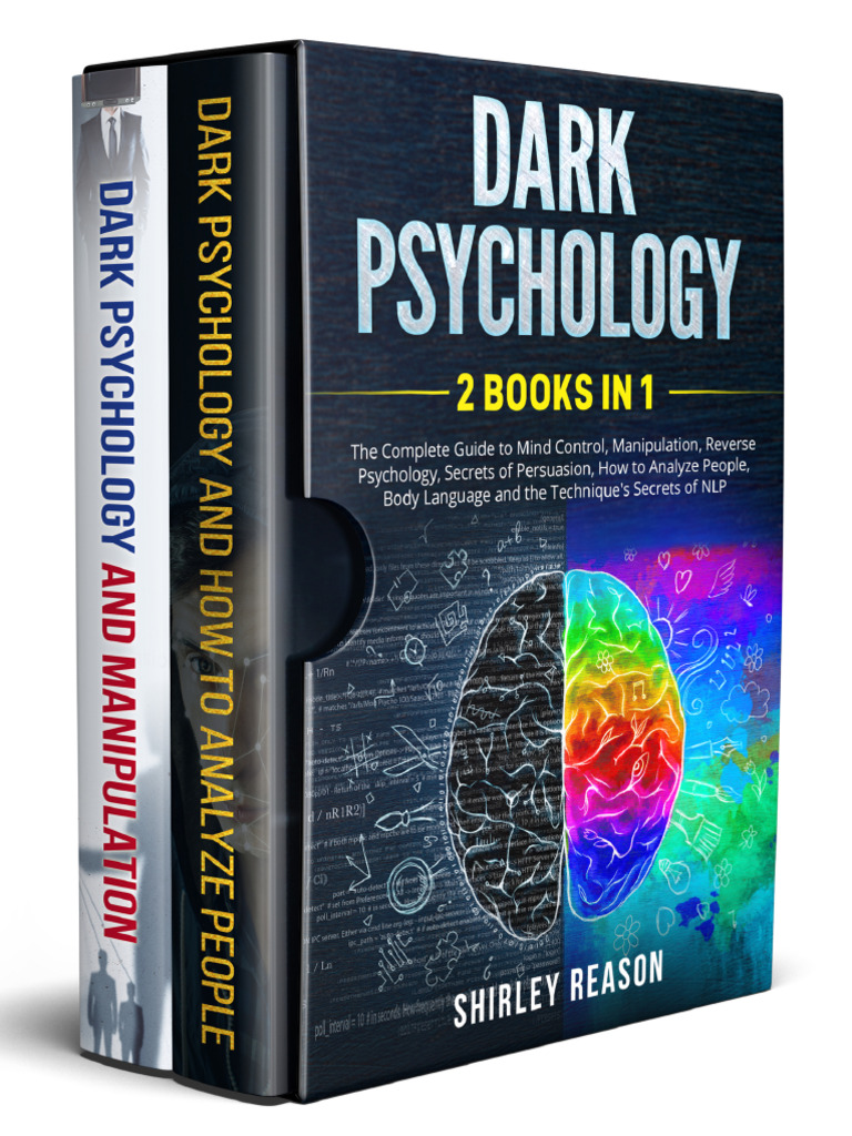 Dark Psychology - 2 BOOKS IN 1 - The Complete Guide To Mind Control ...