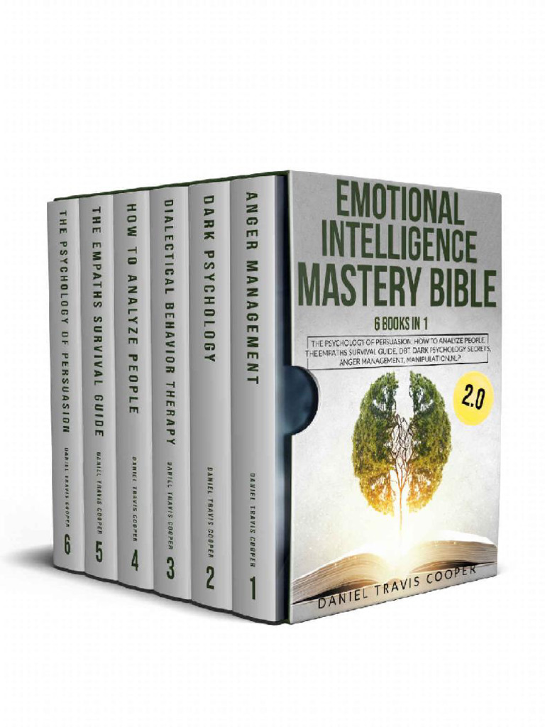 Emotional Intelligence Mastery Bible 2.0 - 6 Books in 1 The Psychology of Persuasion, How To ...