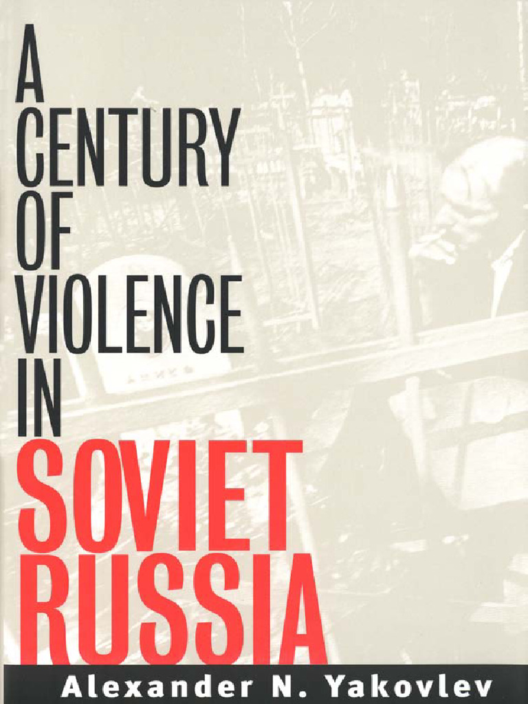 A Century of Violence in Soviet Russia (Alexander N. Yakovlev) | PDF ...
