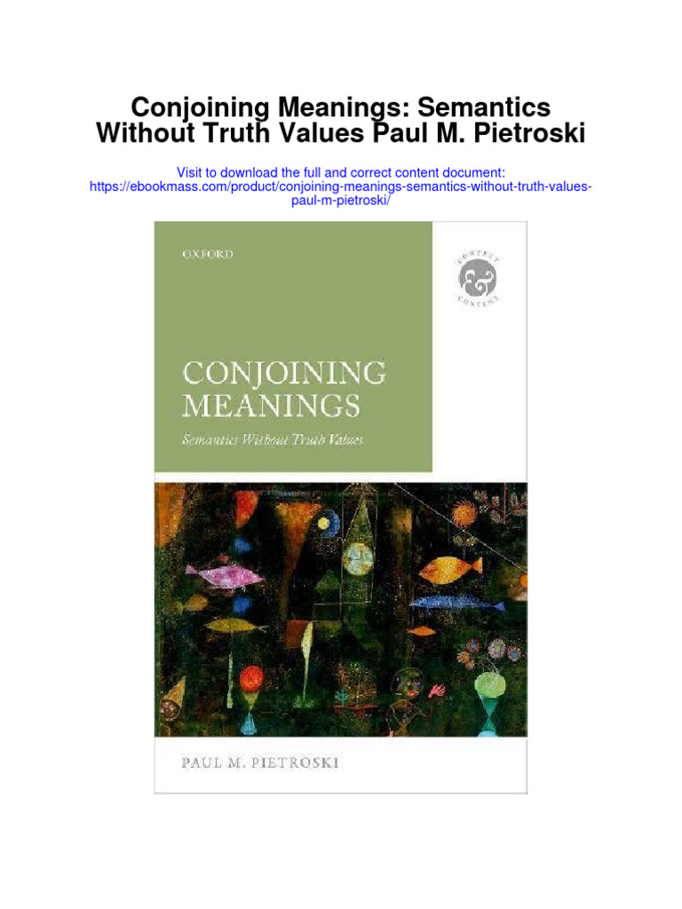 Conjoining Meanings Semantics Without Truth Values Paul M Pietroski ...