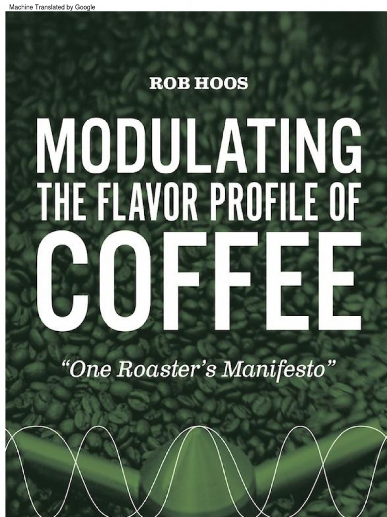 Modulating The Flavor Profile of Coffee One Roasterx27s Manifesto PDF ...