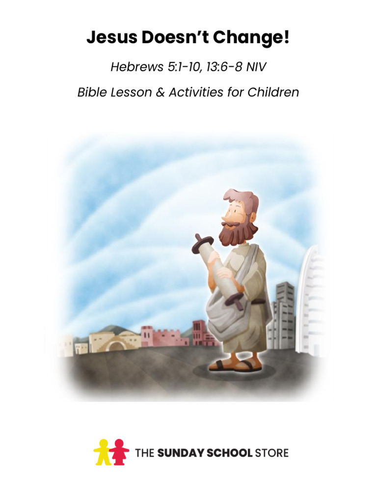 Sunday School Lesson - Jesus Doesn't Change | PDF | Epistle To The ...