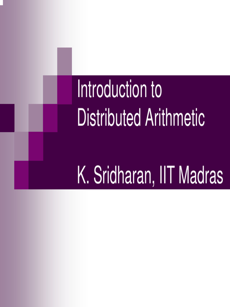 Introduction To Distributed Arithmetic K. Sridharan, IIT Madras | PDF | Arithmetic | Field ...