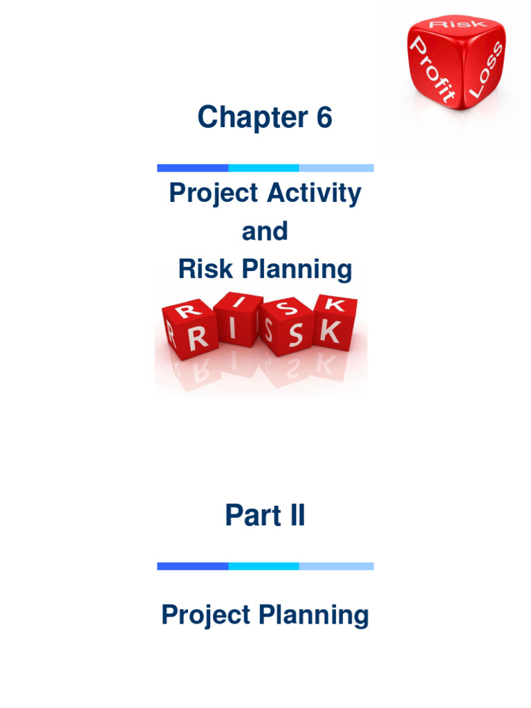 Ch06 Project Activity and Risk Planning | PDF | Risk | Risk Management Ch06 Project Activity and Risk Planning | PDF | Risk | Risk Management