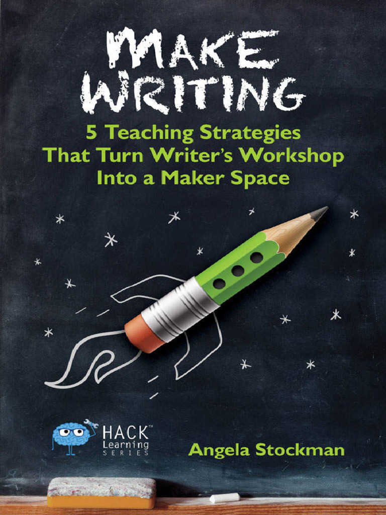 Make Writing 5 Teaching Strategies That Turn Writers Workshop Into a ...