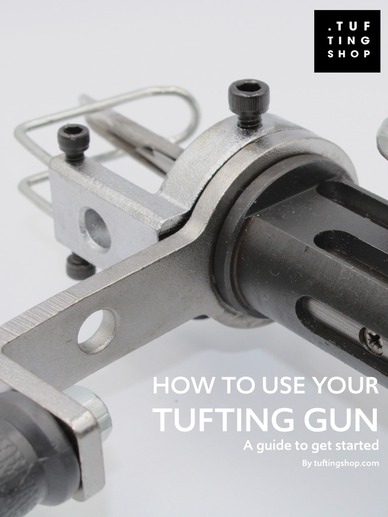 Tufting Gun Basics and Safety Guide | PDF | Crafts | Textile Arts
