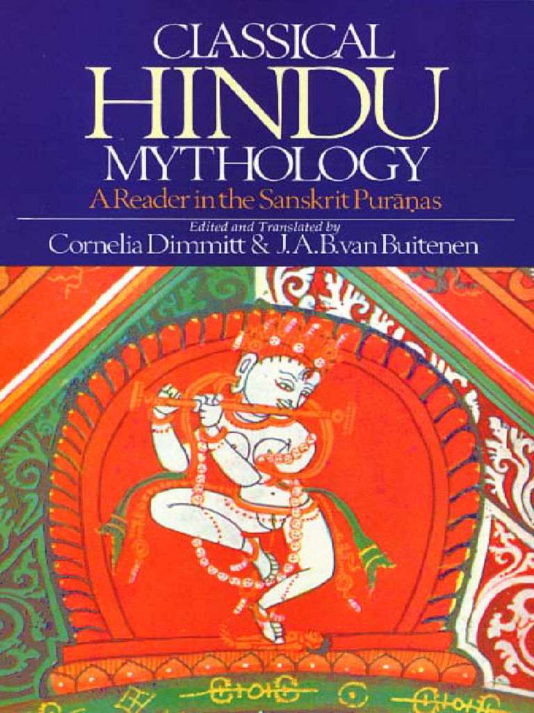 Classical Hindu Mythology A Reader in The Sanskrit Puranas (Dimmitt ...