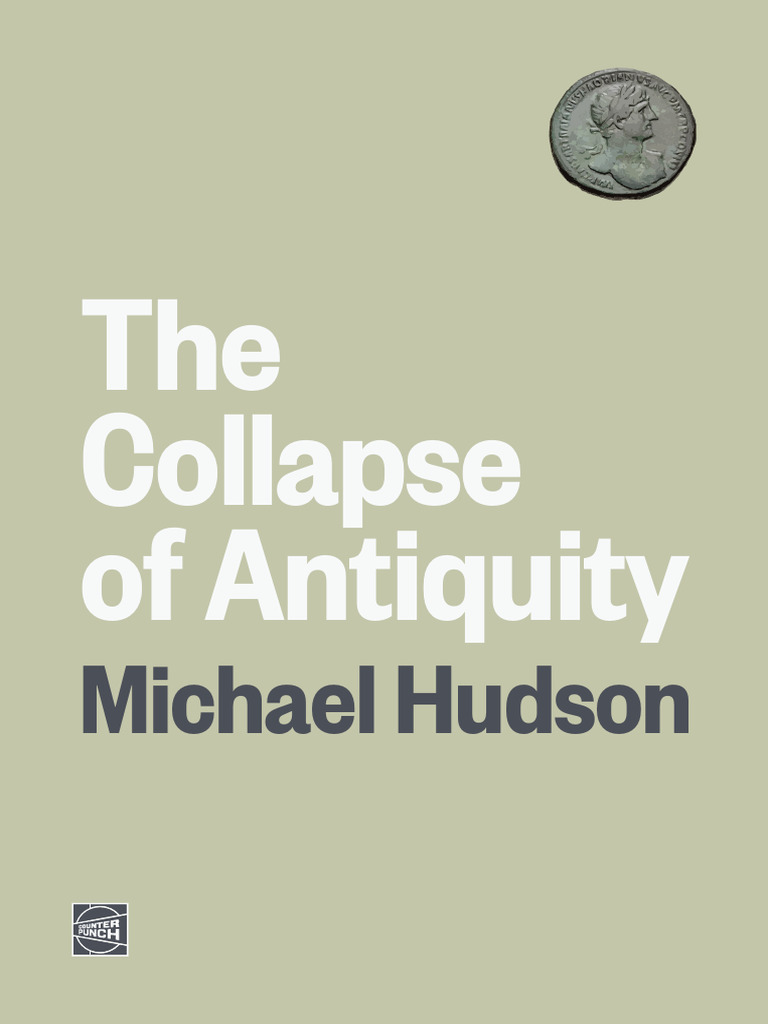Michael J. Hudson - The Collapse of Antiquity_ Greece and Rome as ...
