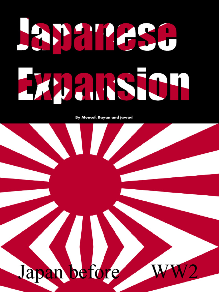 Japanese Expansion Final | PDF | Empire Of Japan | World War II