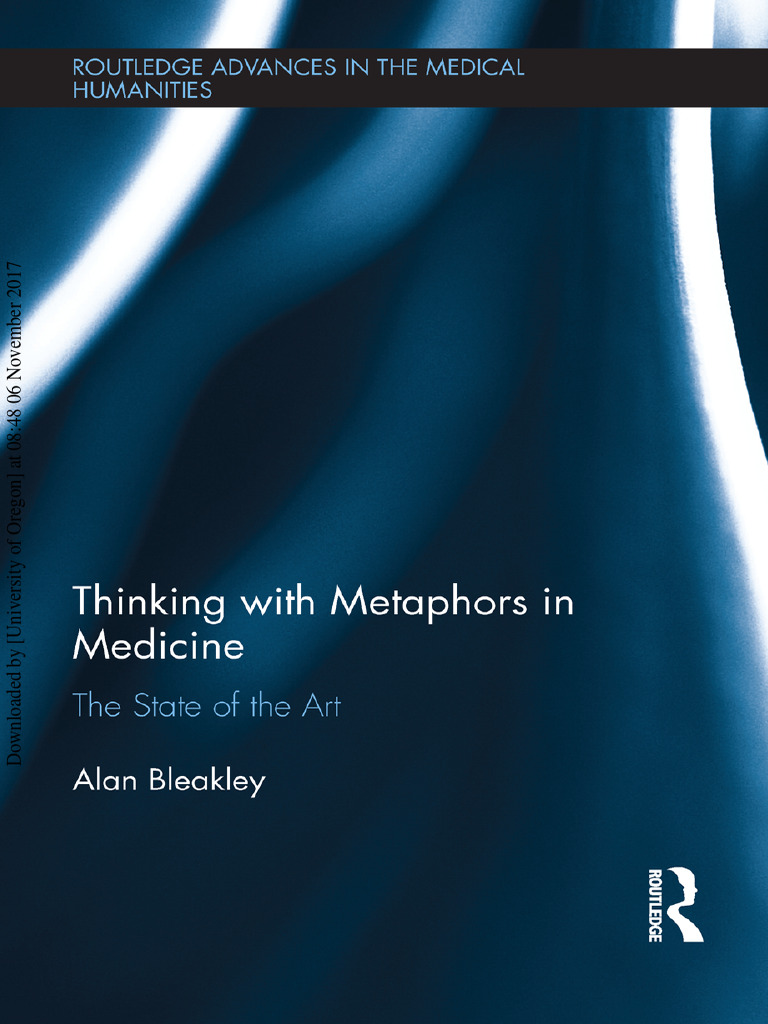 Thinking with Metaphors in Medicine The State of the Art (Alan Bleakley ...