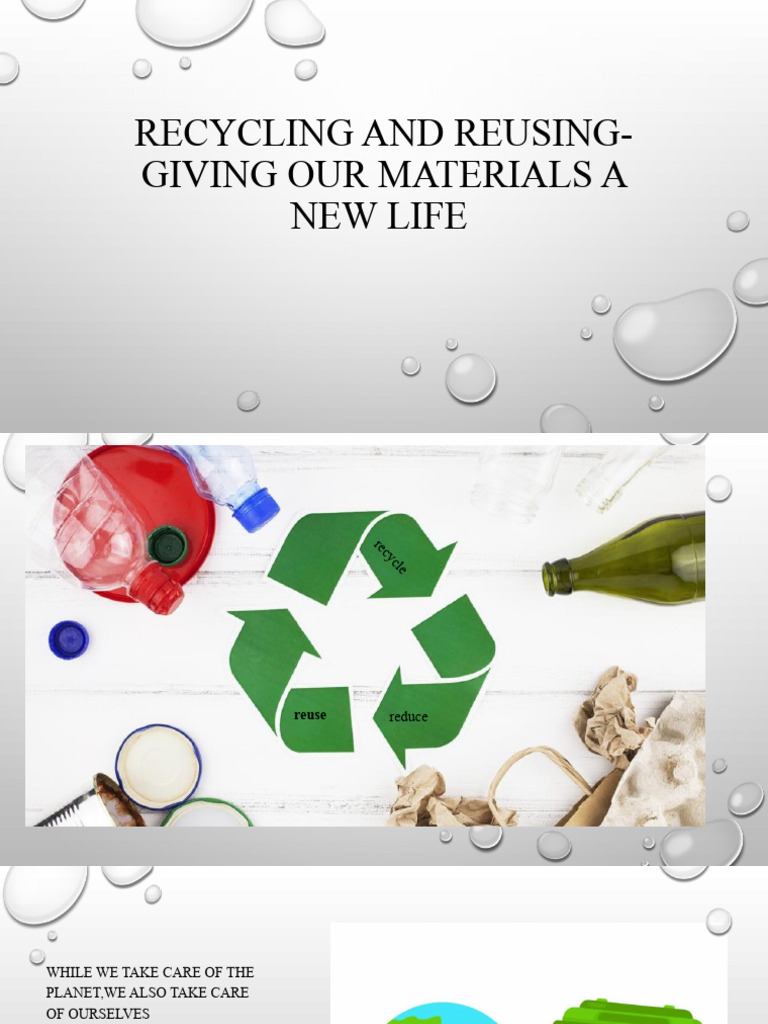 Recycling and Reusing-Giving Our Materials A New Life | PDF