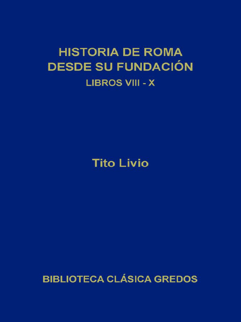 Historia de Roma Desde Su Fundación Libros VIII-X | PDF | Roma antigua ...