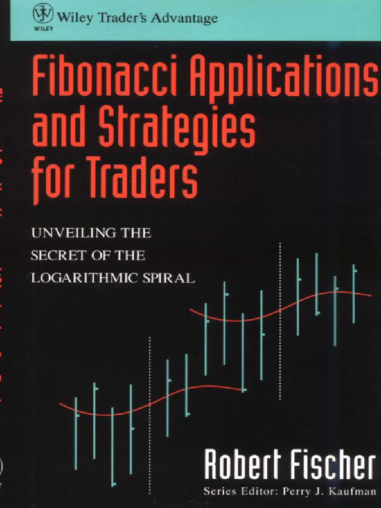 Fibonacci Applications and Strategies For Traders - Robert Fischer | PDF