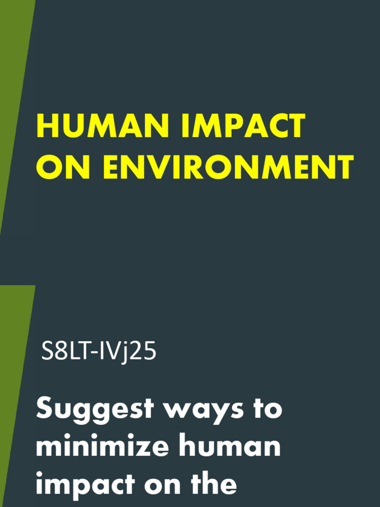 G8 Science Q4 - Week 7 Human-Impact-on-Environment | PDF | Waste | Human Impact On The Environment