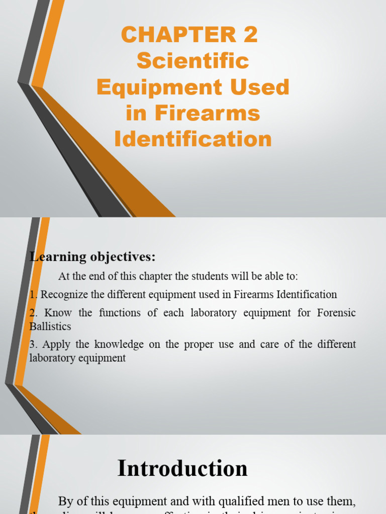 Chapter 2 Forensic. Scientific Equipment Used in Firearms ...