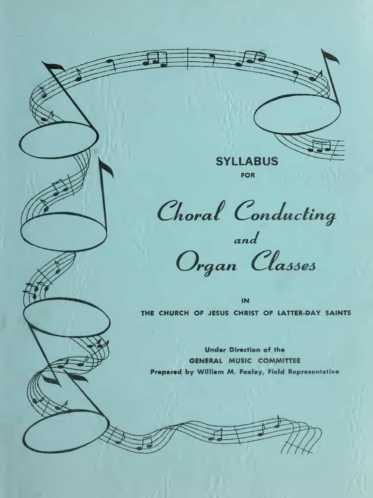 Syllabus For Choral Conducting and Organ Classes in The Church of Jesus ...