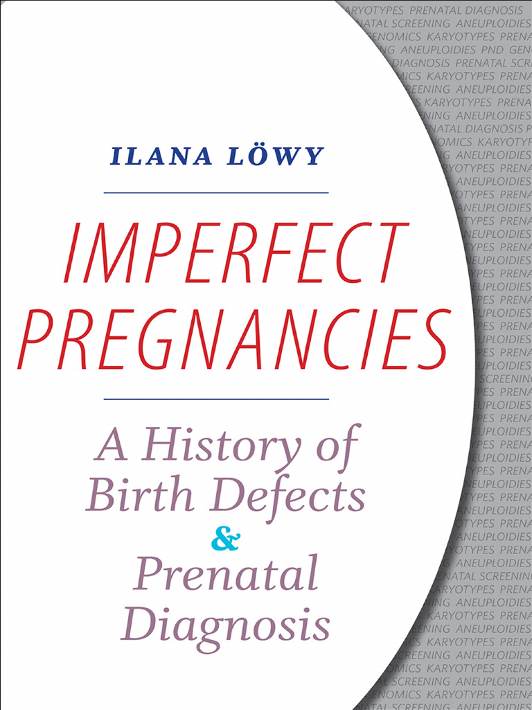 Imperfect Pregnancies A History of Birth Defects and Prenatal Diagnosis ...
