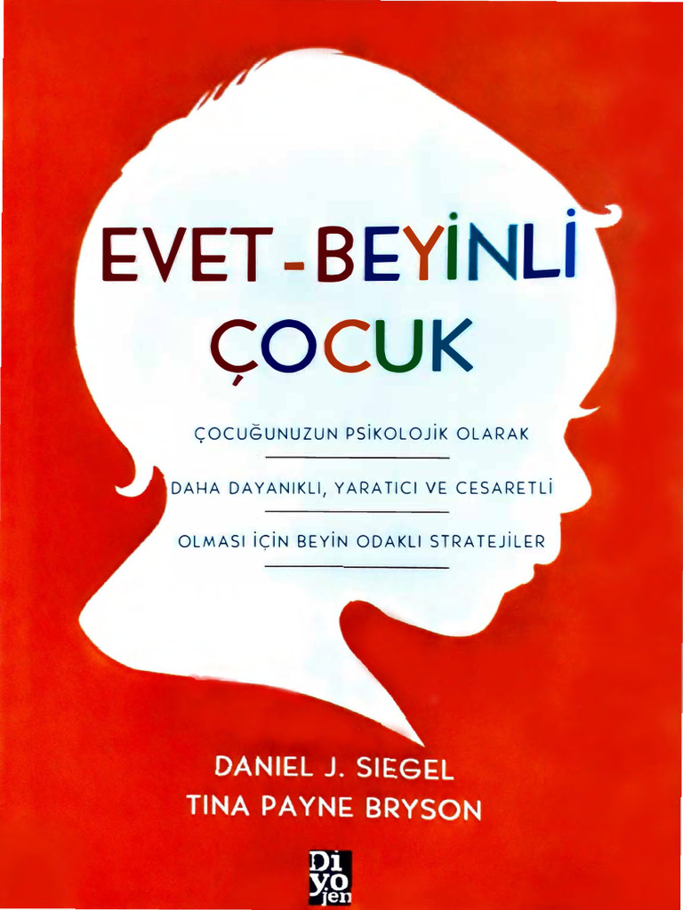 Daniel J Siegel Tina Payne Bryson Evet Beyinli Çocuk Diyojen Yayınları ...