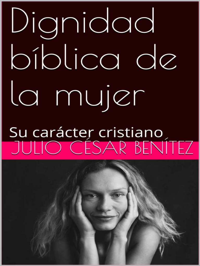 Dignidad Biblica de La Mujer_ S - Julio Cesar Benitez | PDF | Imagen de ... Dignidad Biblica de La Mujer_ S - Julio Cesar Benitez | PDF | Imagen de ...