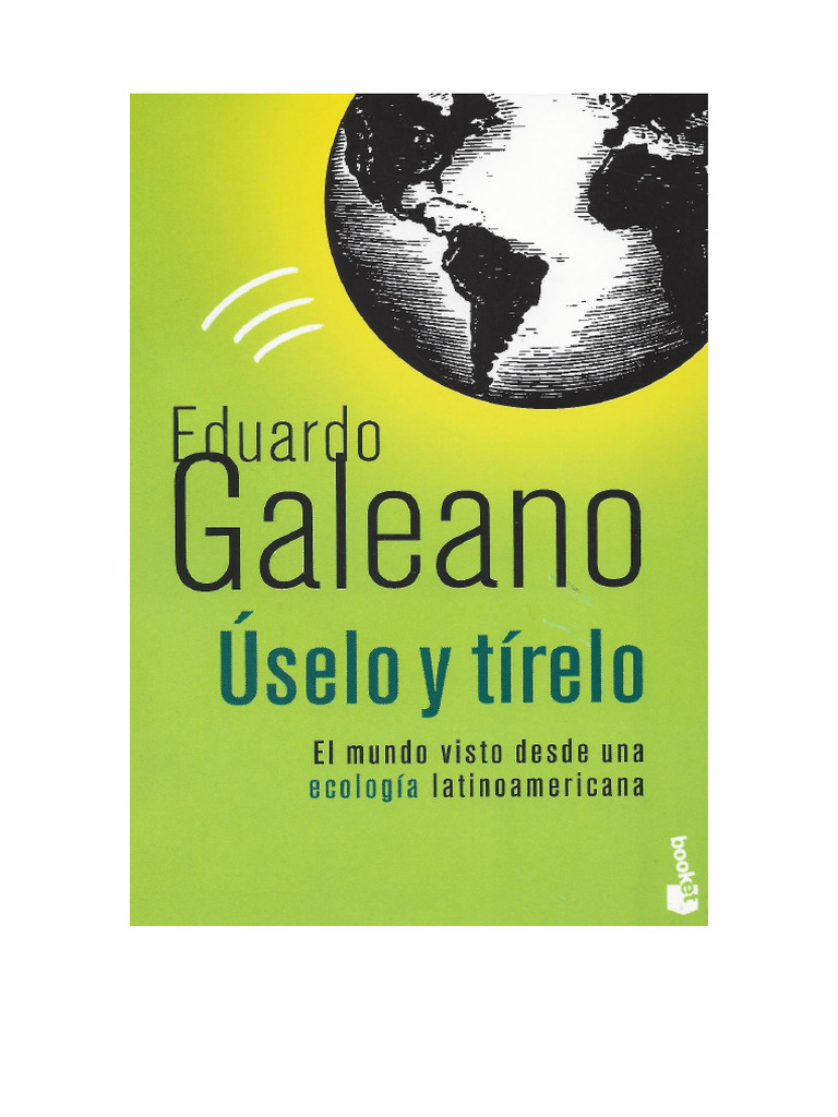 Úselo y Tírelo - Eduardo Galeano | PDF