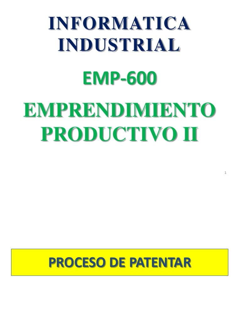 Emp 600 Proceso de Patentar I - 2024 | PDF | Propiedad intelectual ...