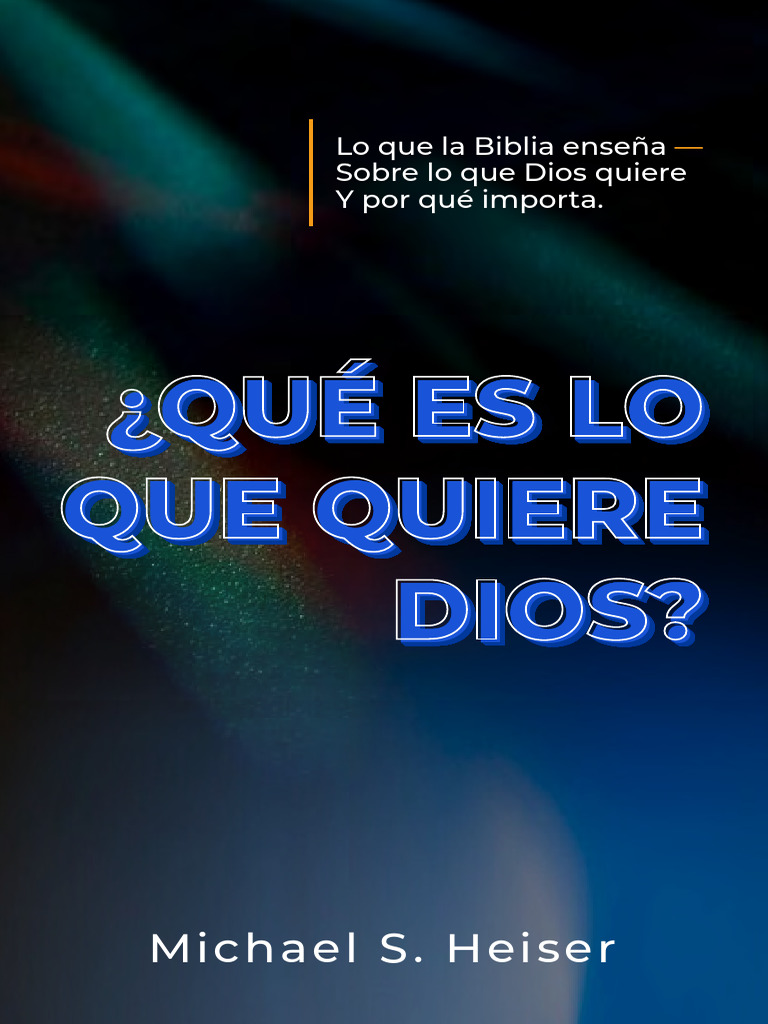 Que Es Lo Que Quiere Dios - DR Michael S Heiser - Updated Cover - Jorge ...
