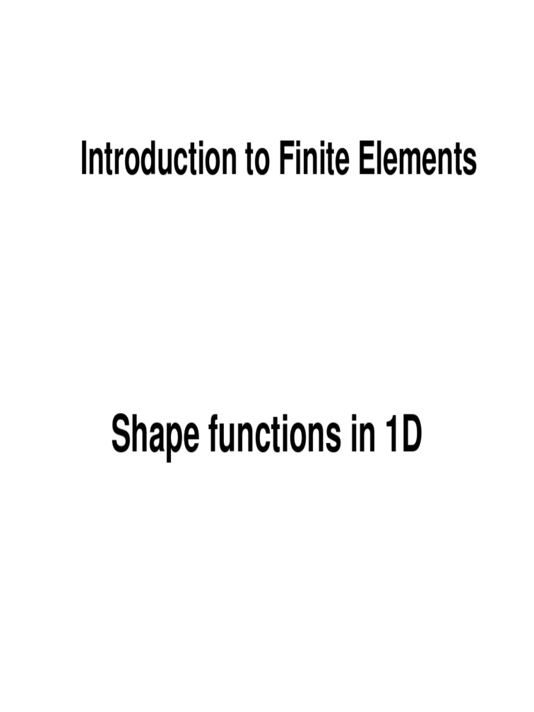 Finite Element Analysis: 1D Shape Functions | PDF | Young's Modulus ...