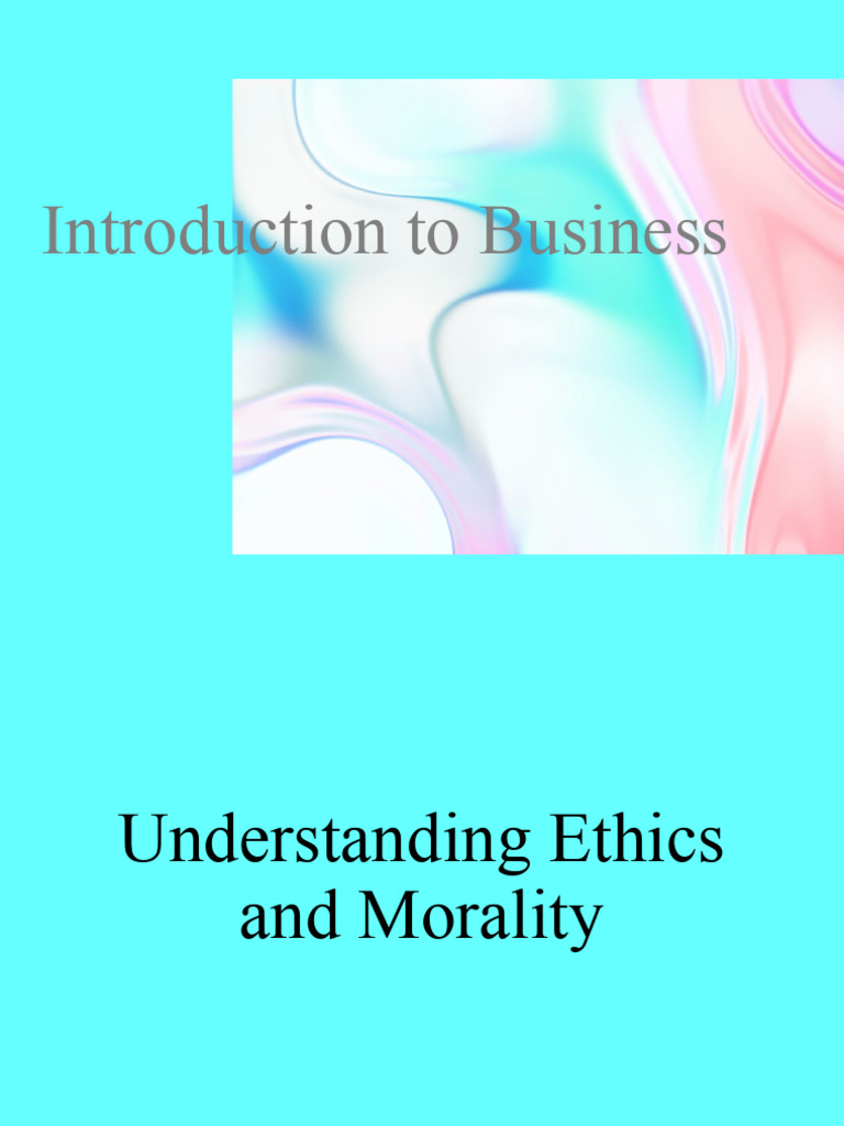 Introduction To Business Ethics | PDF | Morality | Justice