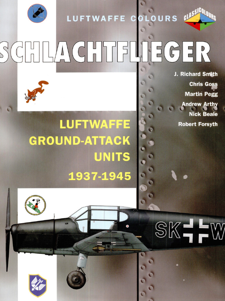 J. Richard Smith, C. Goss, M. Pegg, Etc. - Schlachtflieger - Luftwaffe Ground-Attack Units 1937 ...