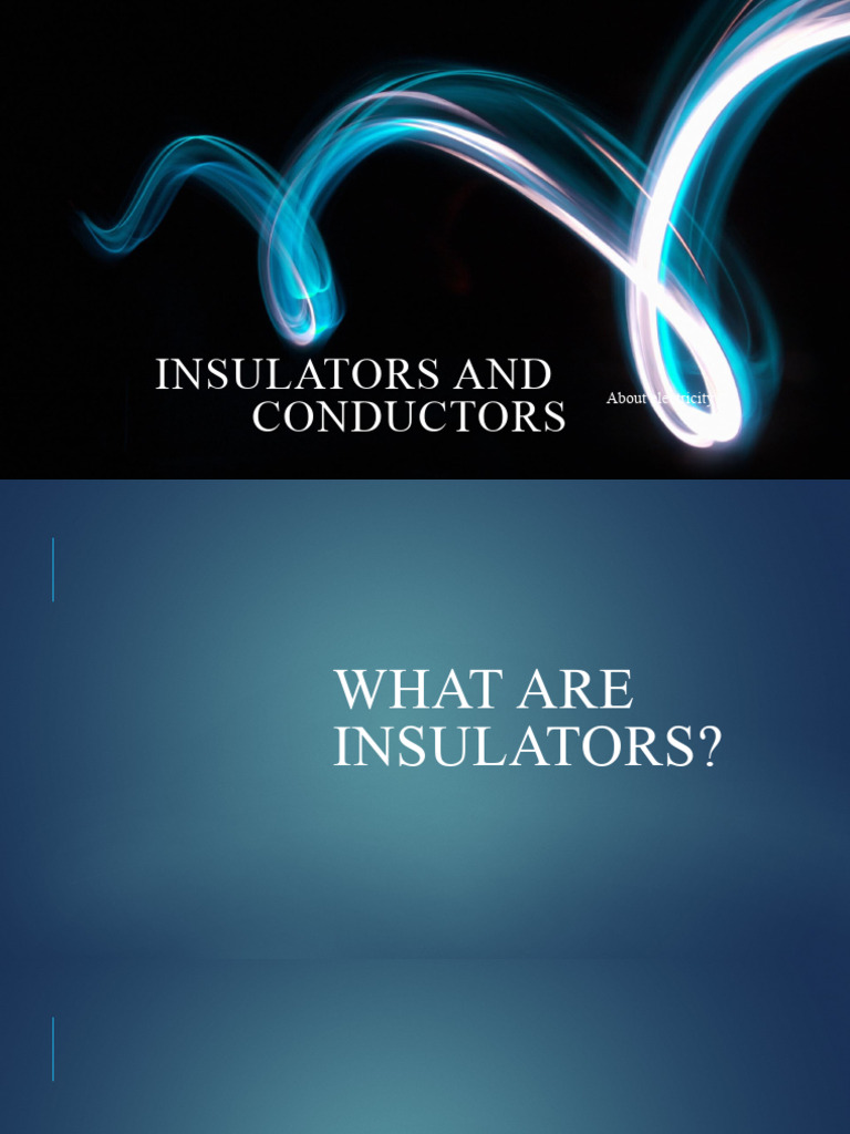 INSULATORS and CONDUCTORS | PDF | Insulator (Electricity) | Electrical ...