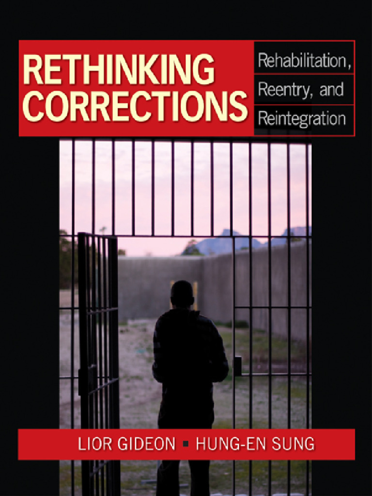 Rethinking Corrections - Rehabilitation, Re-Entry, And Reintegration ...