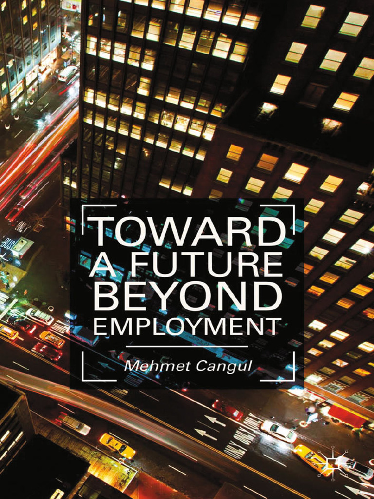 Toward A Future Beyond Employment | PDF | Labour Economics | Thought