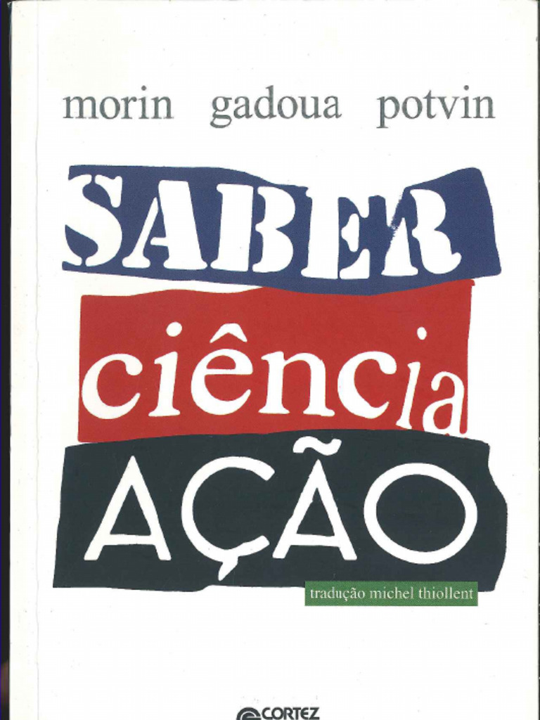 Livro Saber, Ciência, Ação - Morin Gadoua e Potvin 2007 | PDF