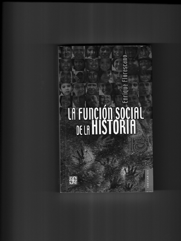 Enrique Florescano, La Funciòn Social de La Historia | PDF