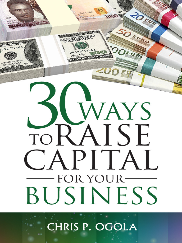 30 Ways To Raise Capital For Your Business - Ogola-1 | PDF | Loans ...