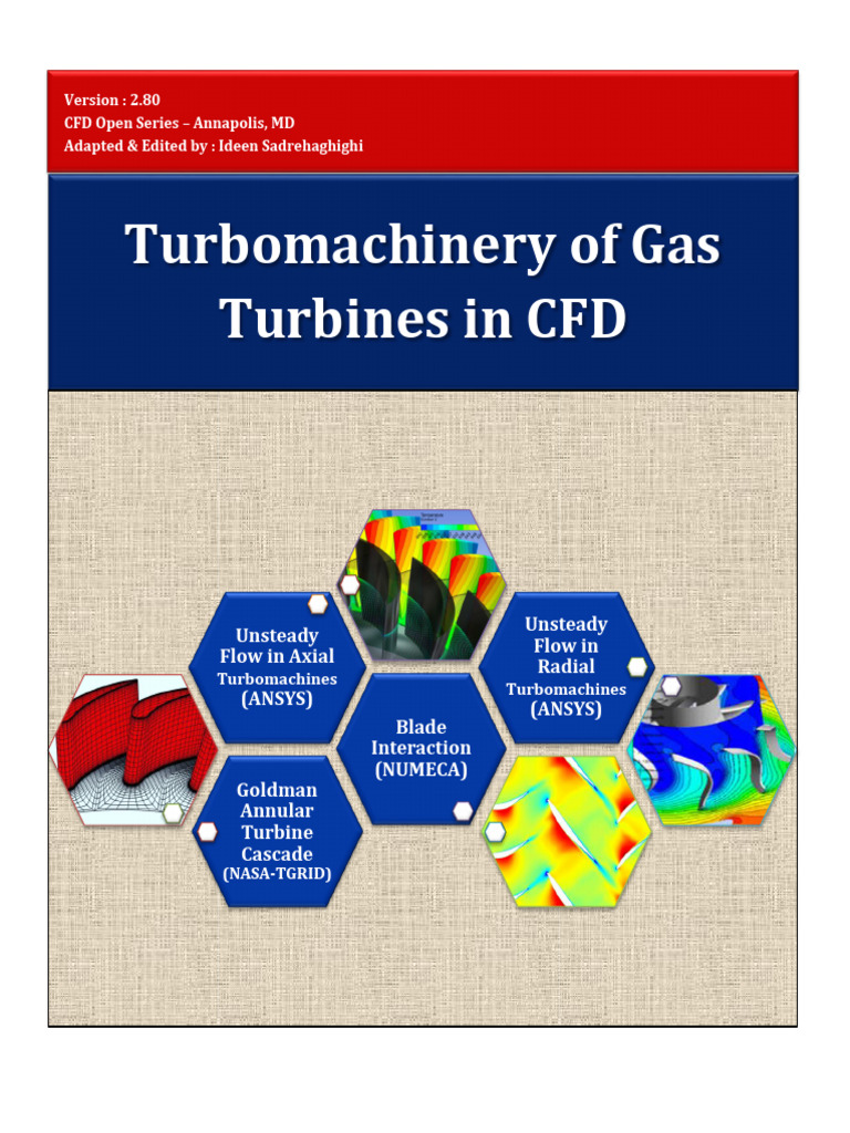 Turbomachinery of Gas Turbines in CFD: Unsteady Flow in Axial (Ansys) Unsteady Flow in Radial ...