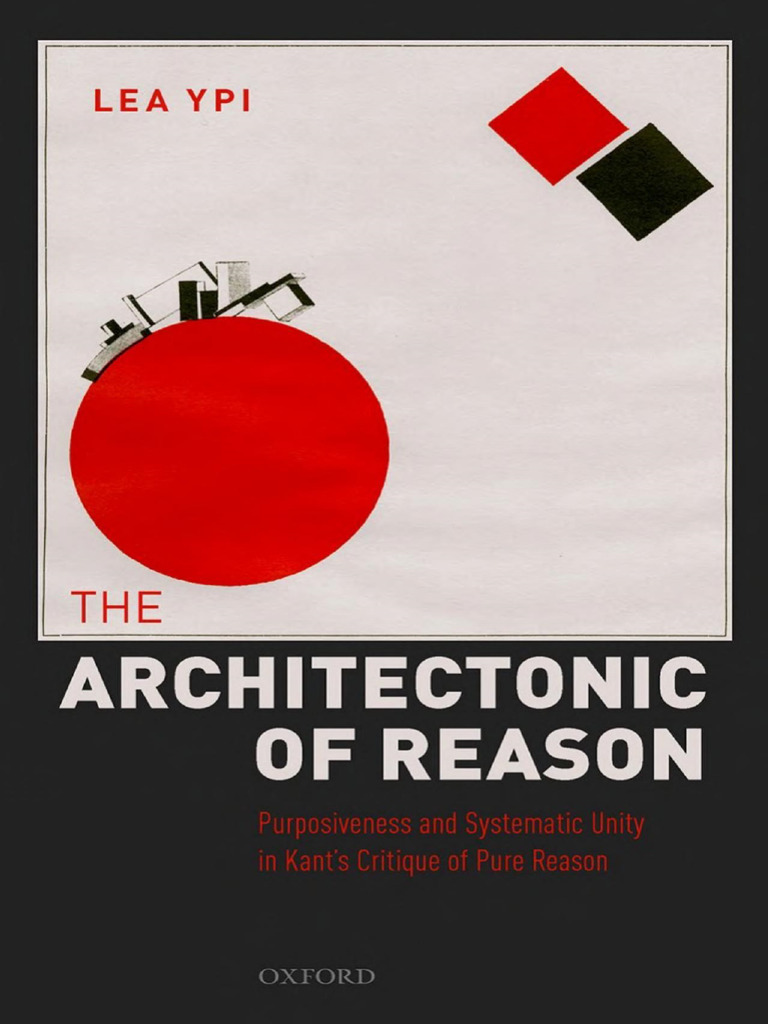 Lea Ypi - The Architectonic of Reason - Purposiveness and Systematic ...