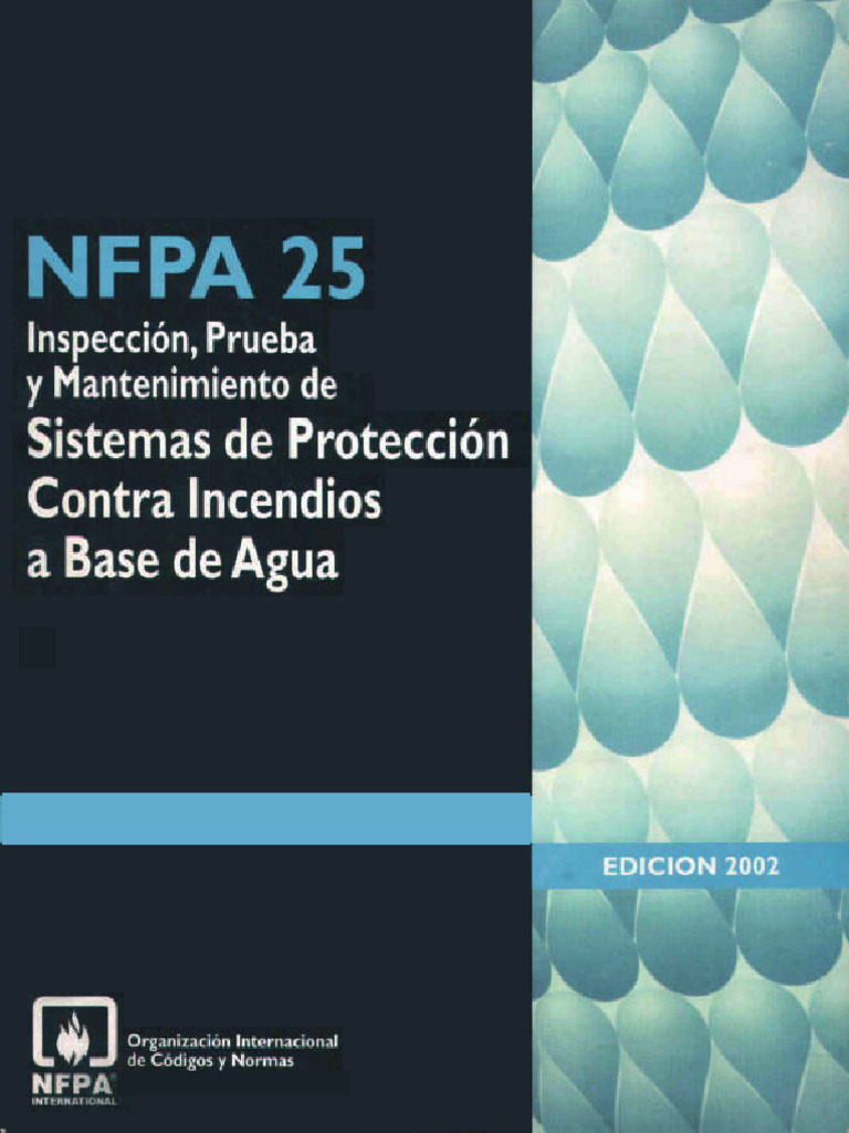 NFPA 25 Inspeccion, Prueba y Mantenimiento de Sistemas de Proteccion ...