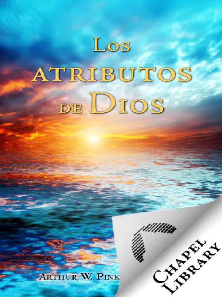 Pink, Arthur W - Los atributos de Dios | PDF | Dios | Cristo (título)