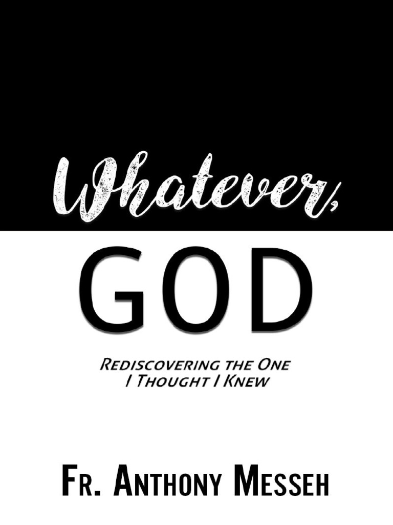 Whatever God - Rediscovering The One I T - FR Anthony Messeh | PDF ...