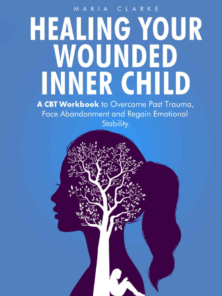 Healing Your Wounded Inner Child | PDF | Cognitive Behavioral Therapy ...