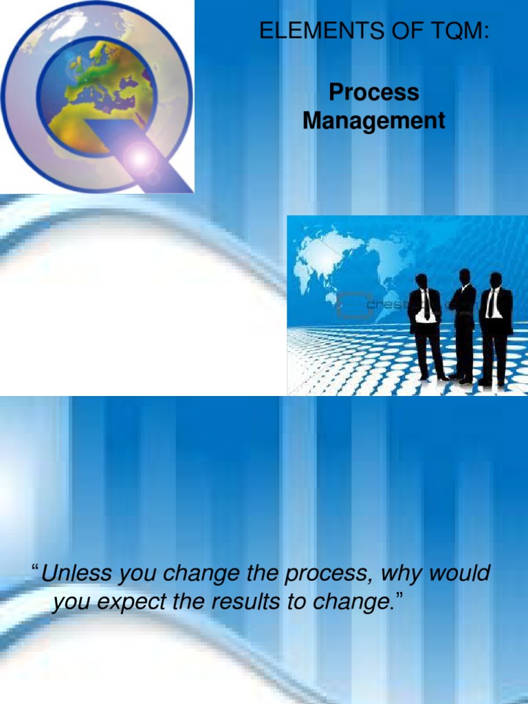 Elements of TQM:: Process Management | PDF | Business Process | Quality ...