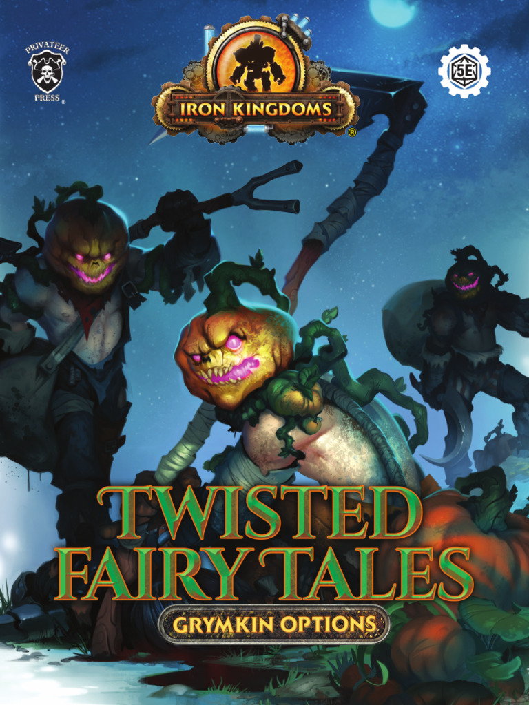 Iron Kingdoms 5e - Twisted - Fairy - Tales | PDF