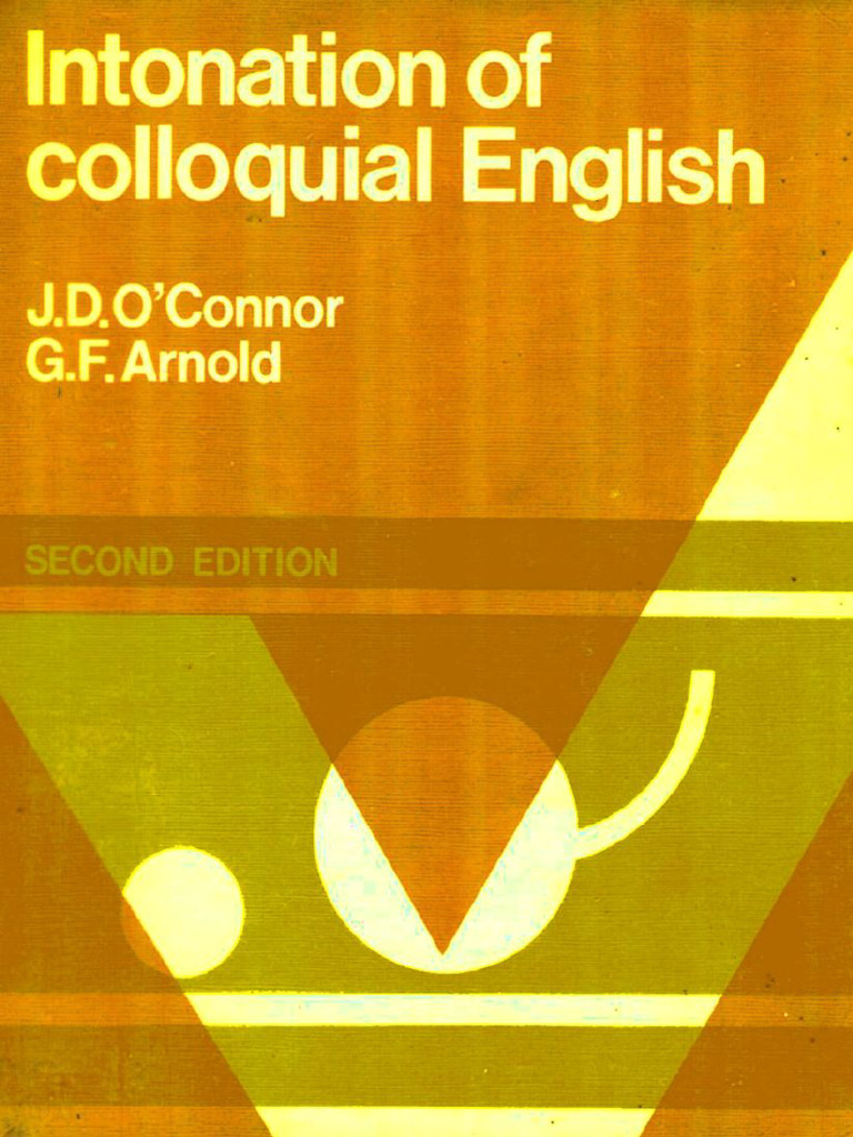 J.D. O'Connor, Gordon Frederick Arnold - Intonation of Colloquial ...