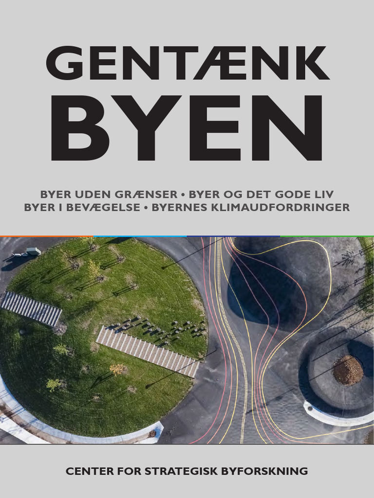 Gentænk: Byer Uden Grænser - Byer Og Det Gode Liv Byer I Bevægelse ...