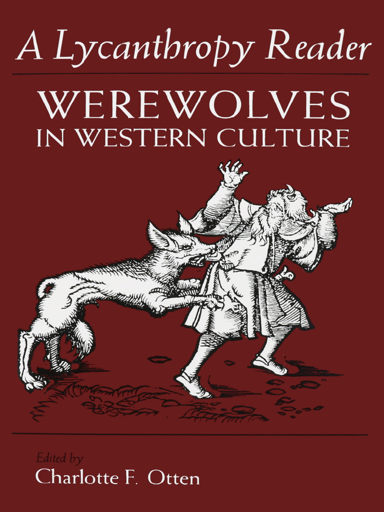 A Lycanthropy Reader Werewolves in Western Culture (Charlotte F. Otten ...