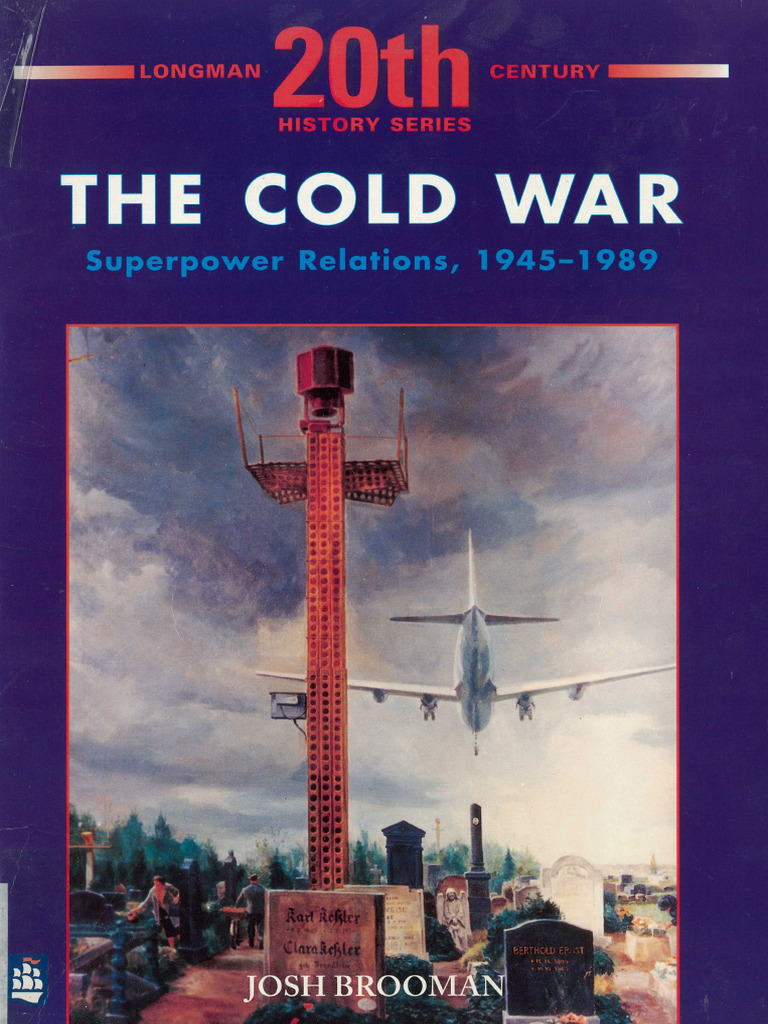 The Cold War Superpower Relations, 1945-1989 (Josh Brooman) | PDF ...